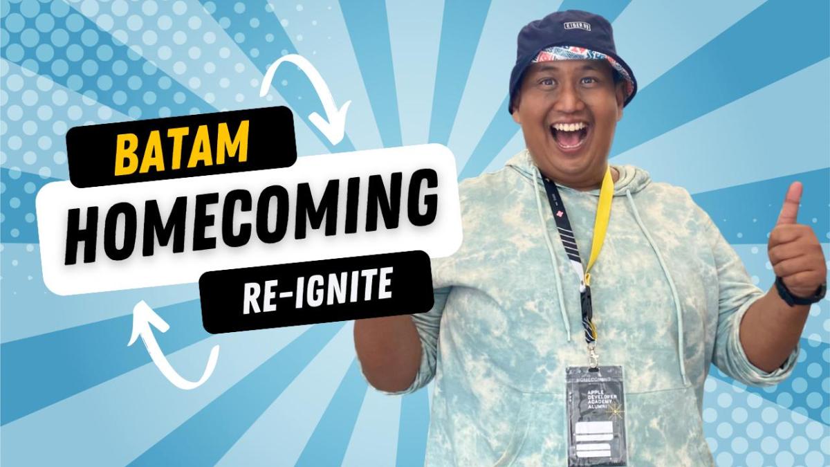 Homecoming 2023 Re-Ignite Batam – Apple Developer Academy Infinite Learning – dananwahyu.com